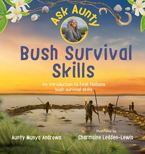 Free Aboriginal Bush Survival Skills Resource for Kids | Ask Aunty